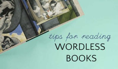 How to Read Wordless Picture Books to Kids: Tips for Parents