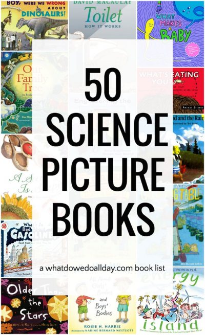 50 Science Picture Books for Kids that Teach about Our Amazing World