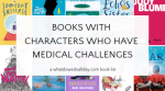 14 Children's Books with Characters Who Have Medical Challenges