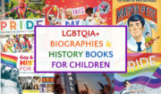 8 LGBTQIA+ History Books for Kids